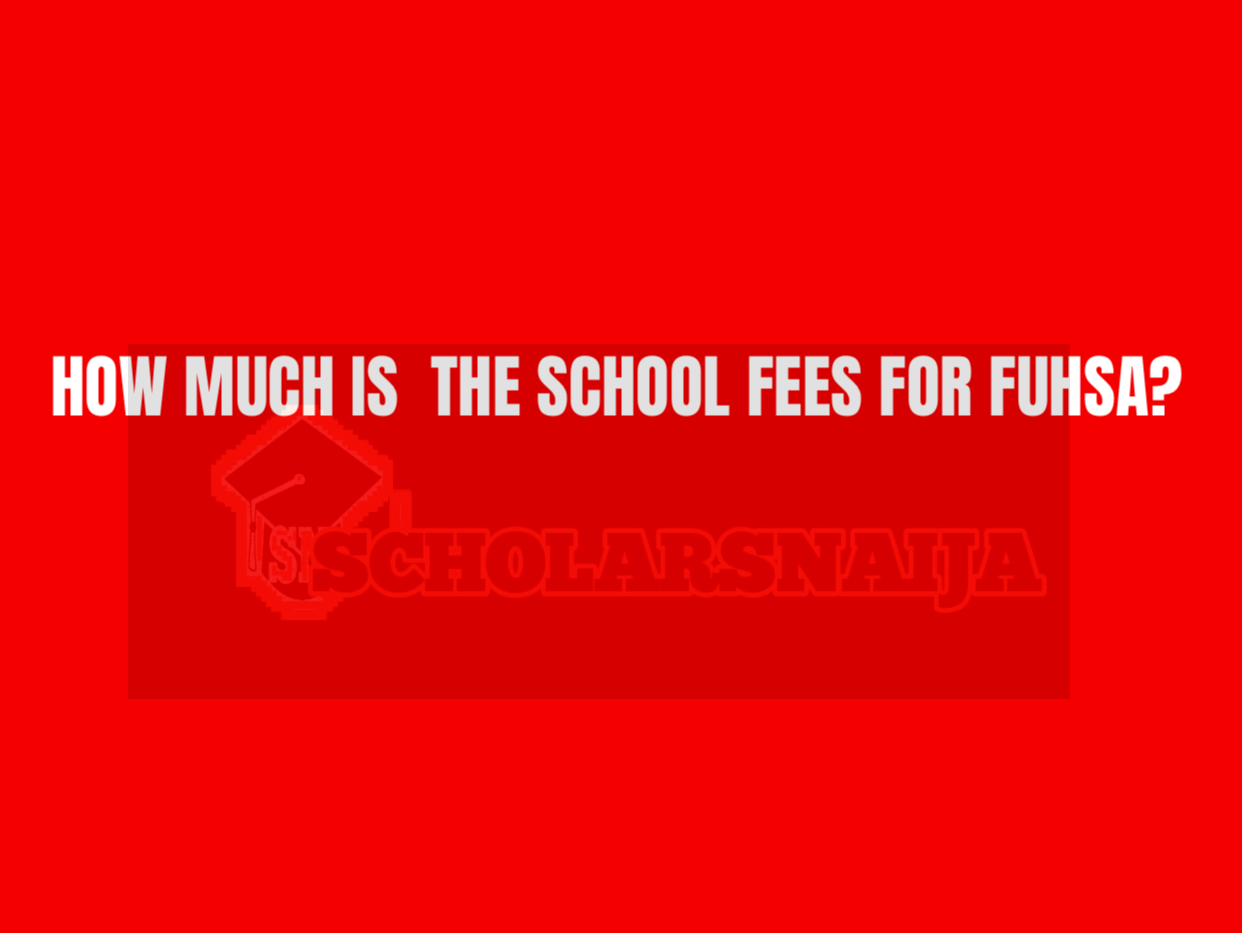 How Much Is The FUHSA School Fees for 2025/2026